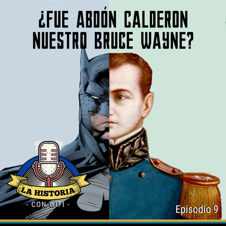 Abdón Calderón – La Historia con Wifi
