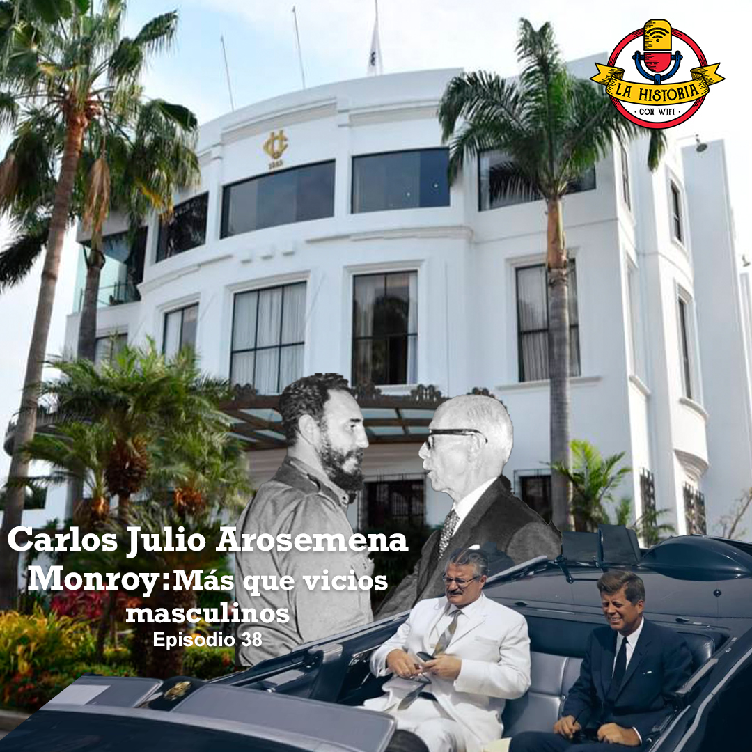 #38 Carlos Julio Arosemena Monroy: Más que vicios masculinos – La ...